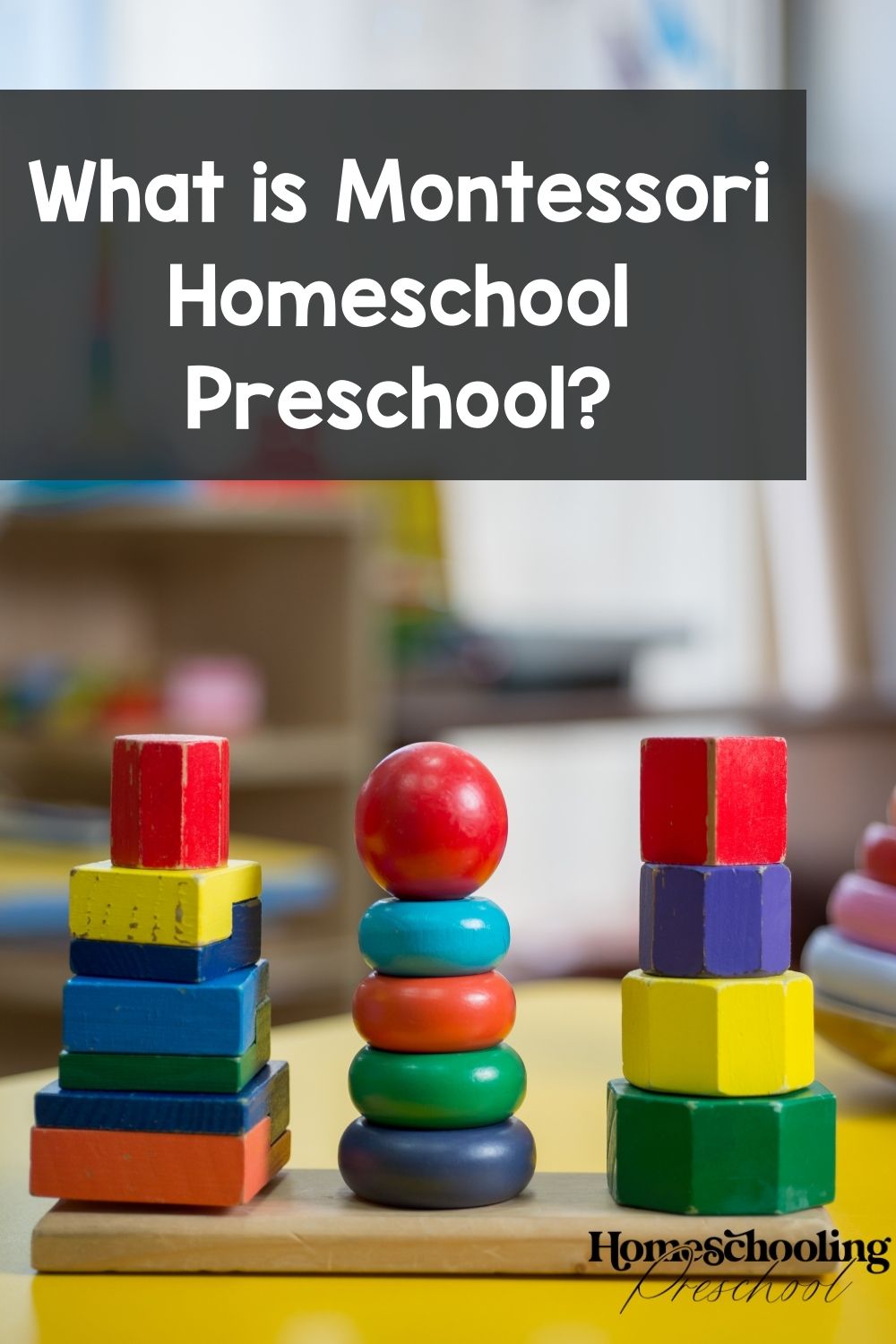 What Is Montessori Homeschool Preschool? - Homeschooling Preschool