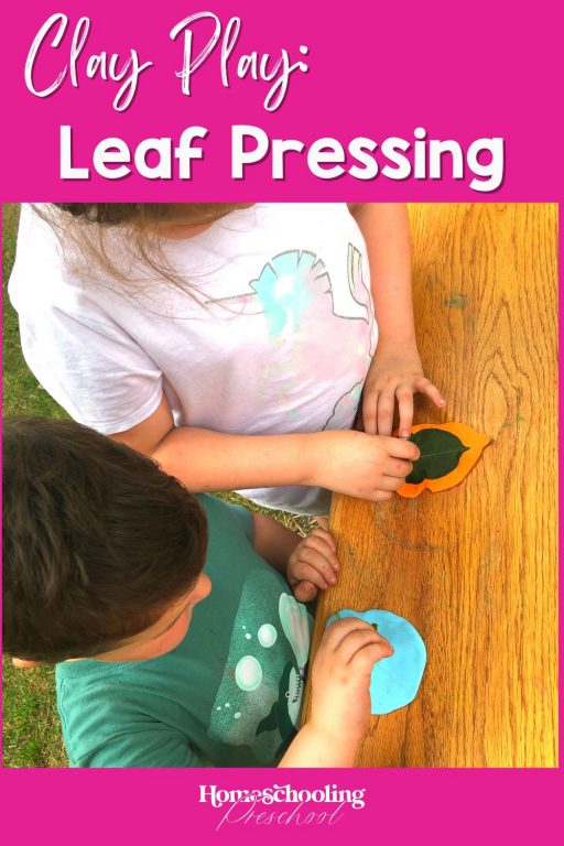 Clay Play: Leaf Pressing - Homeschooling Preschool