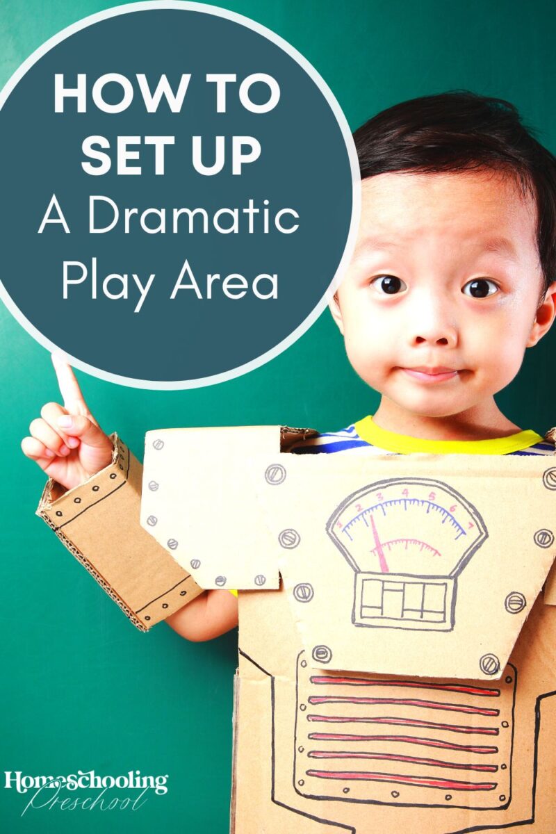 How to Set Up a Dramatic Play Area - Homeschooling Preschool