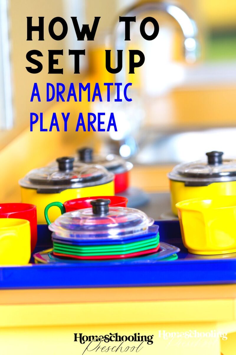 How to Set Up a Dramatic Play Area - Homeschooling Preschool