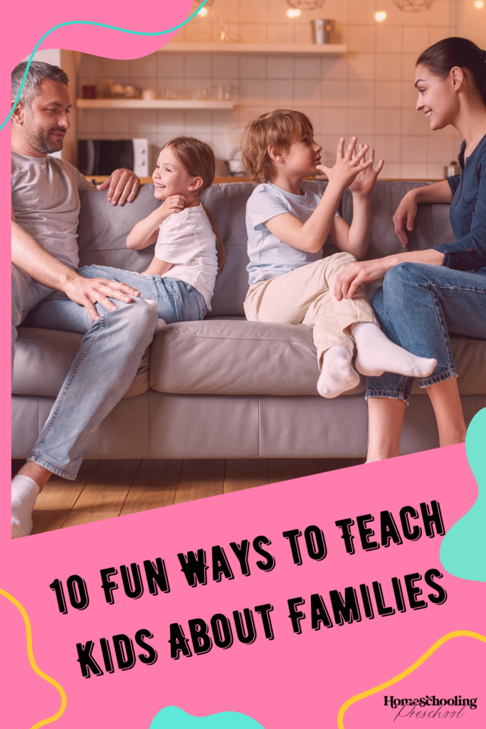 10 Fun Ways to Teach Kids About Families - Homeschooling Preschool