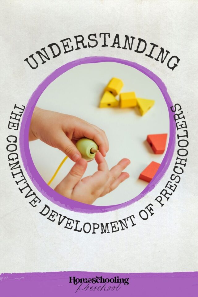 Understanding the Cognitive Development of Preschoolers - Homeschooling ...