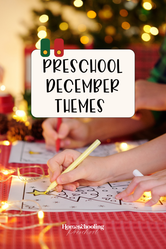 Preschool December Themes - Homeschooling Preschool