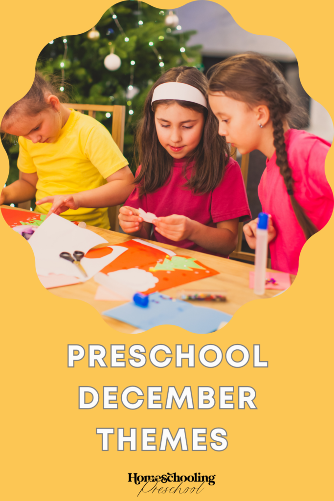 Preschool December Themes - Homeschooling Preschool