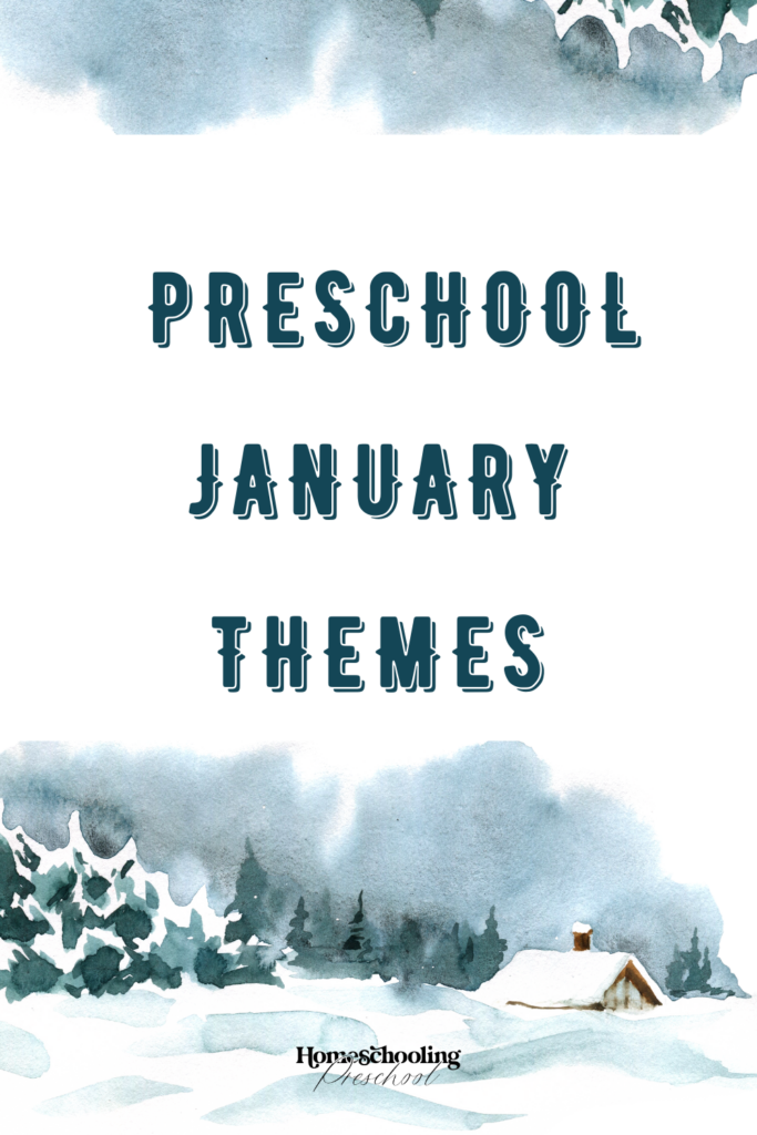 Preschool January Themes - Homeschooling Preschool