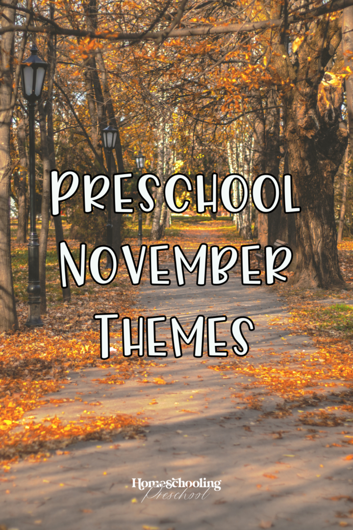 Preschool November Themes - Homeschooling Preschool
