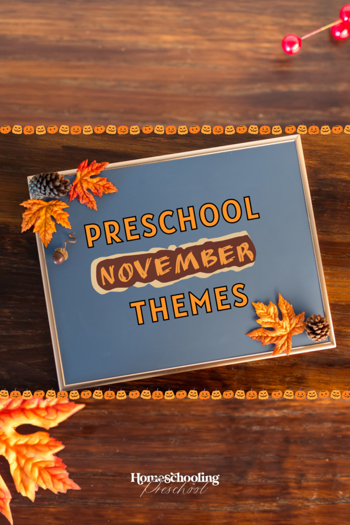 Preschool November Themes - Homeschooling Preschool