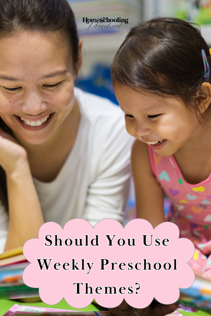 Why I Use Themes Each Week When Homeschooling Preschool - Homeschooling ...