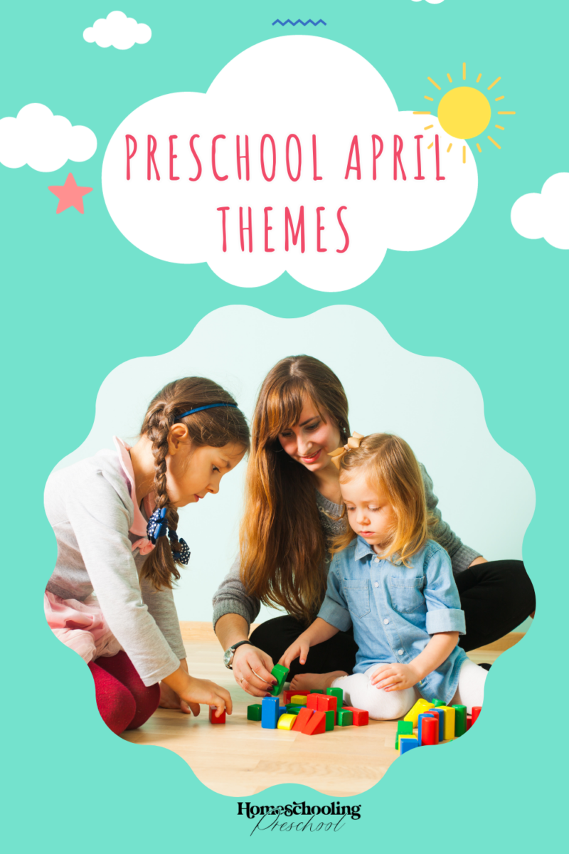 Preschool April Themes - Homeschooling Preschool