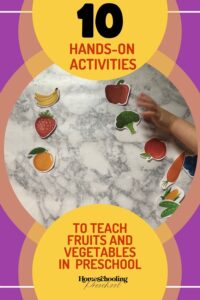 10 Hands-On Activities to Teach Fruits and Vegetables in Preschool ...