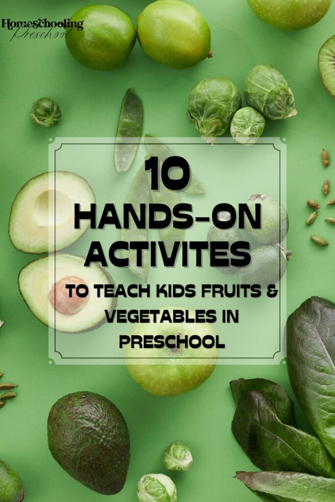 10 Hands-On Activities to Teach Fruits and Vegetables in Preschool ...