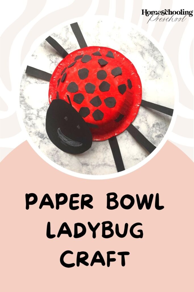 Paper Bowl Ladybug Craft - Homeschooling Preschool