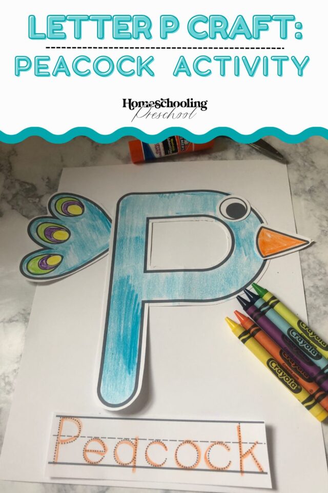 Letter P Craft: Peacock Activity - Homeschooling Preschool
