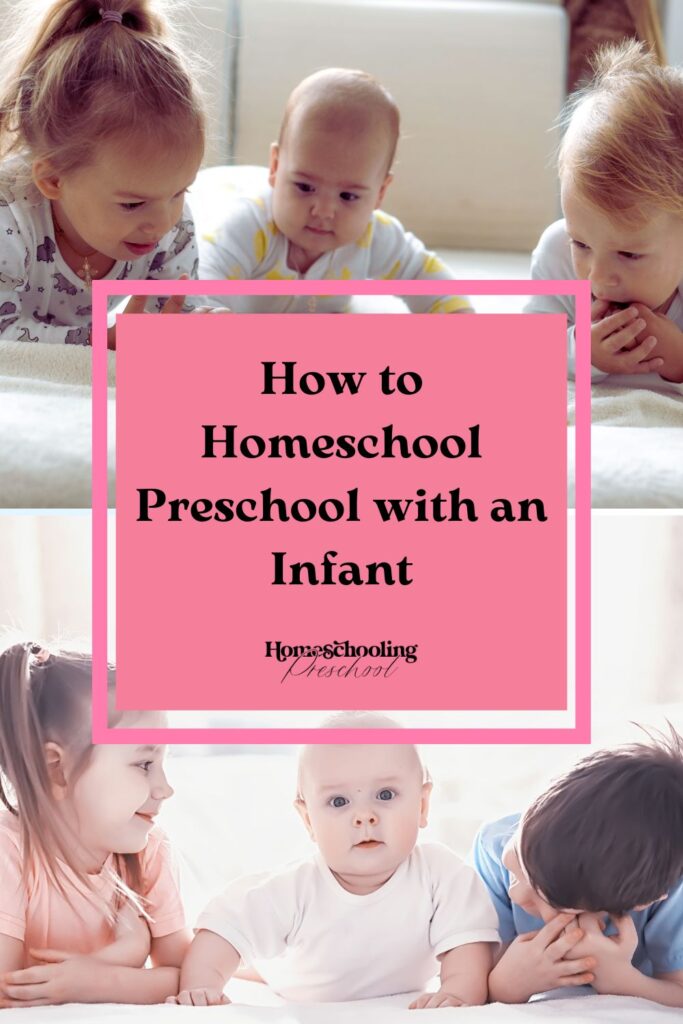 How to Homeschool Preschool with an Infant - Homeschooling Preschool