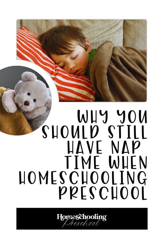 Why You Should Still Have Nap Time When Homeschooling Preschool ...