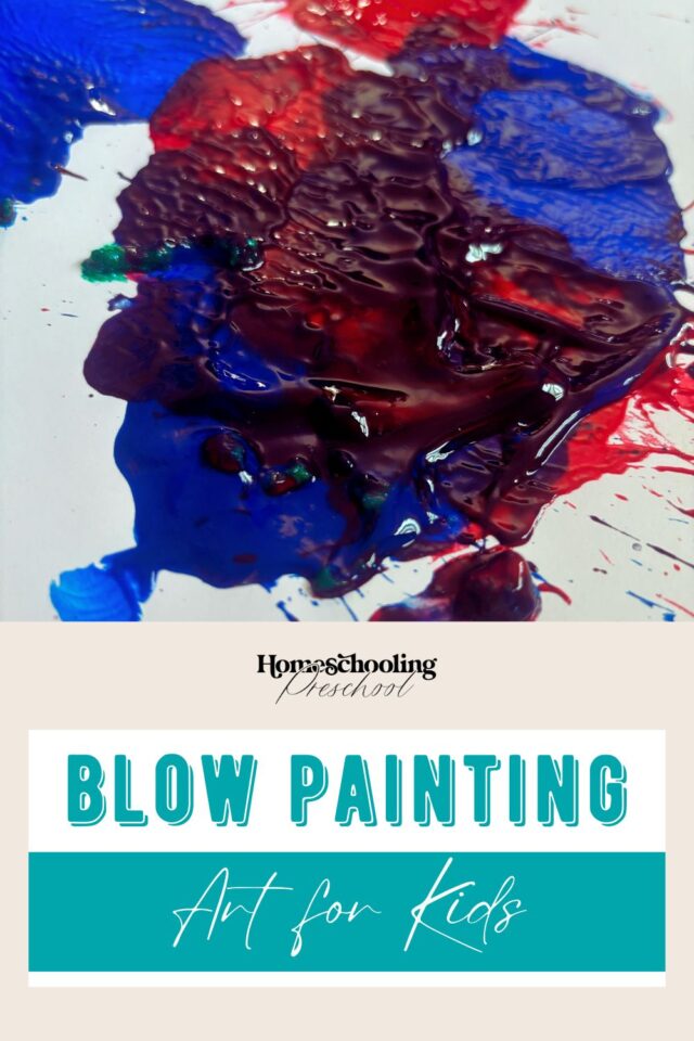 Blow Painting for Kids - Homeschooling Preschool