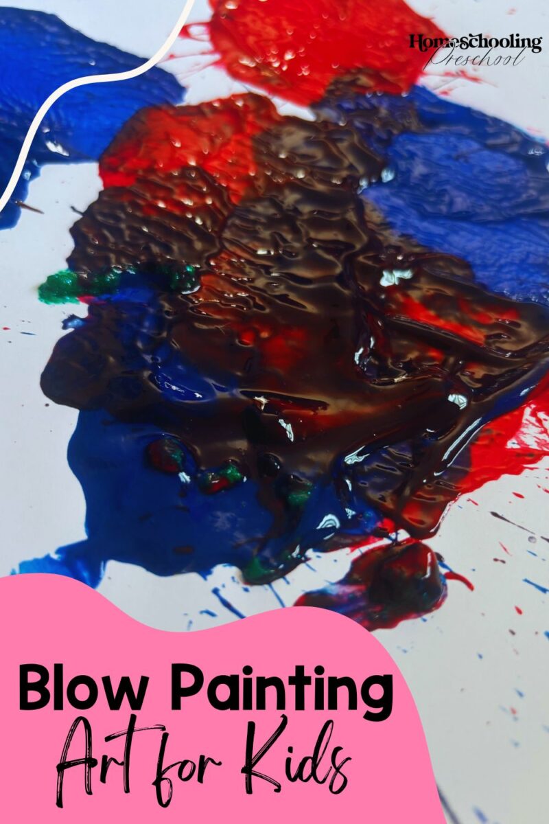 Blow Painting for Kids - Homeschooling Preschool