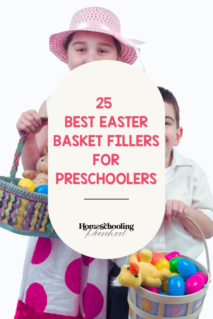 25 Best Easter Basket Fillers for Preschoolers - Homeschooling Preschool