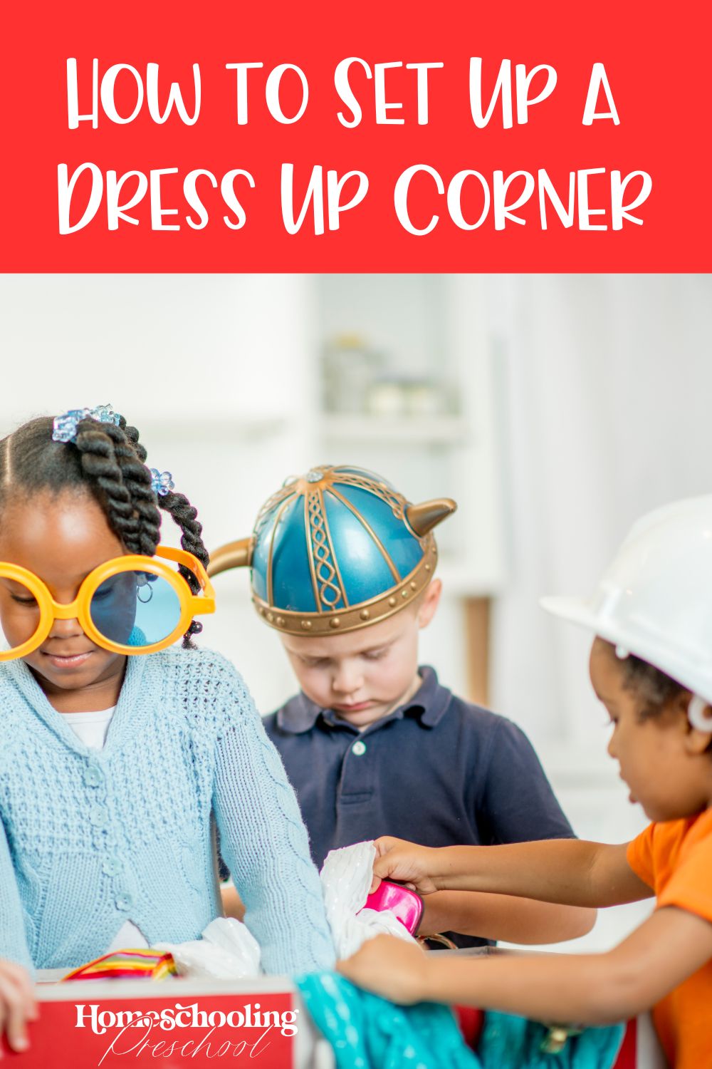 How to Set Up a Dress Up Corner - Homeschooling Preschool